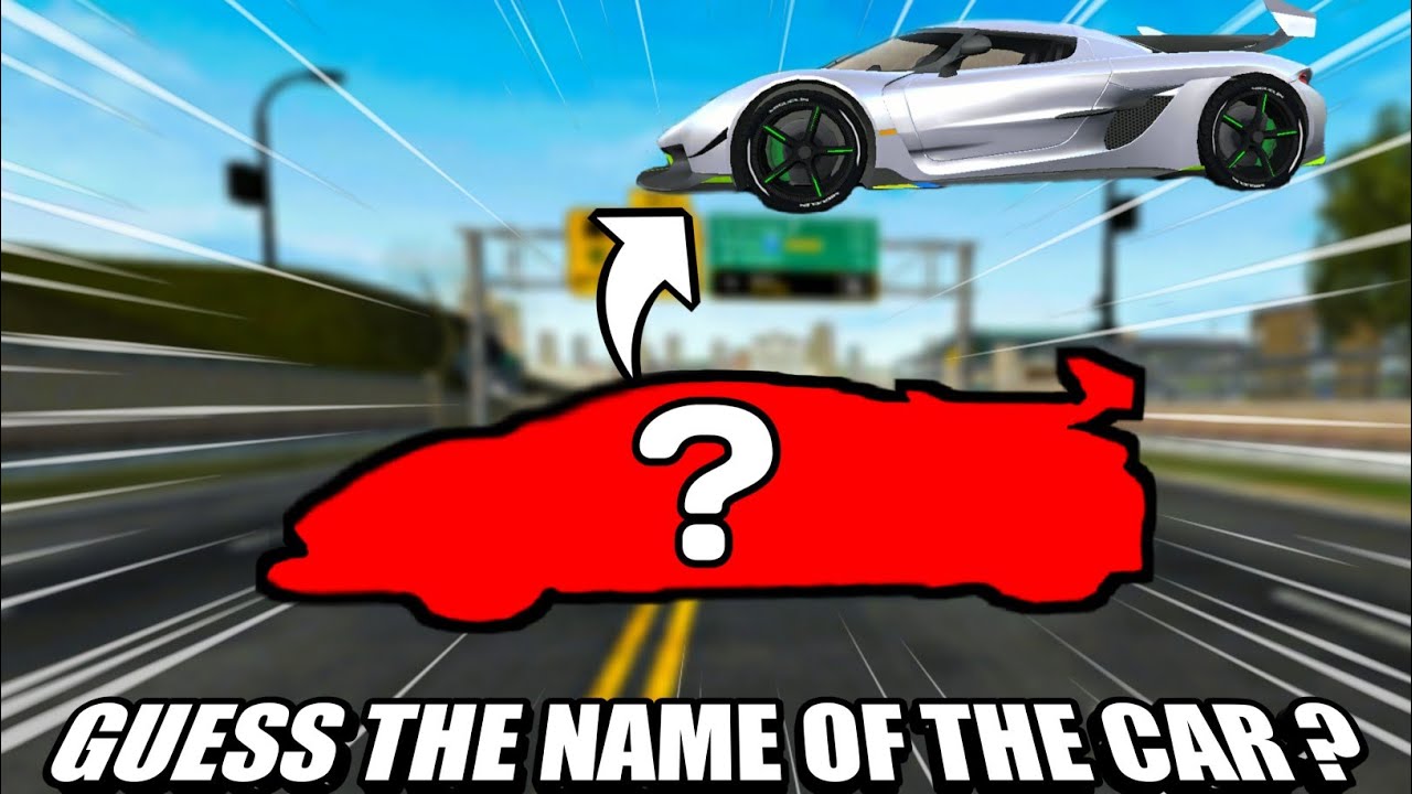 GUESS THE NAME OF THE "CAR" ? || Extreme Car Driving Simulator - YouTube