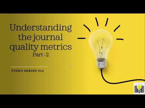 Understanding the journal quality metrics Part 2 #14|Various Quality ...