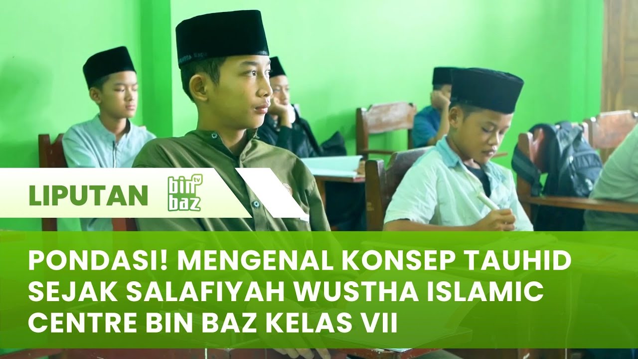 Pondasi! Mengenal Konsep Tauhid sejak Salafiyah Wustha Islamic Centre ...