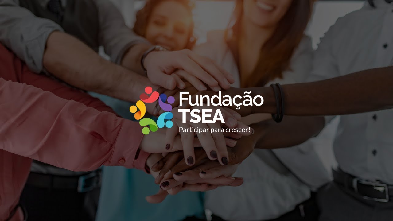 Construindo um Legado de União e Propósito | Fundação TSEA. - YouTube