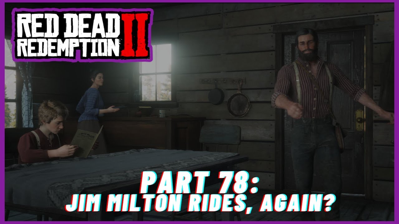 Red Dead Redemption 2 Part 78: Jim Milton Rides, Again? - YouTube
