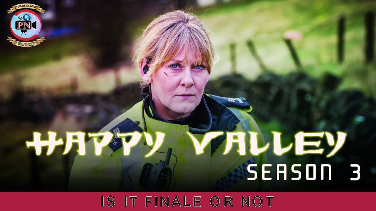 Happy Valley Season 3: Is It Finale or Not? - Premiere Next - YouTube