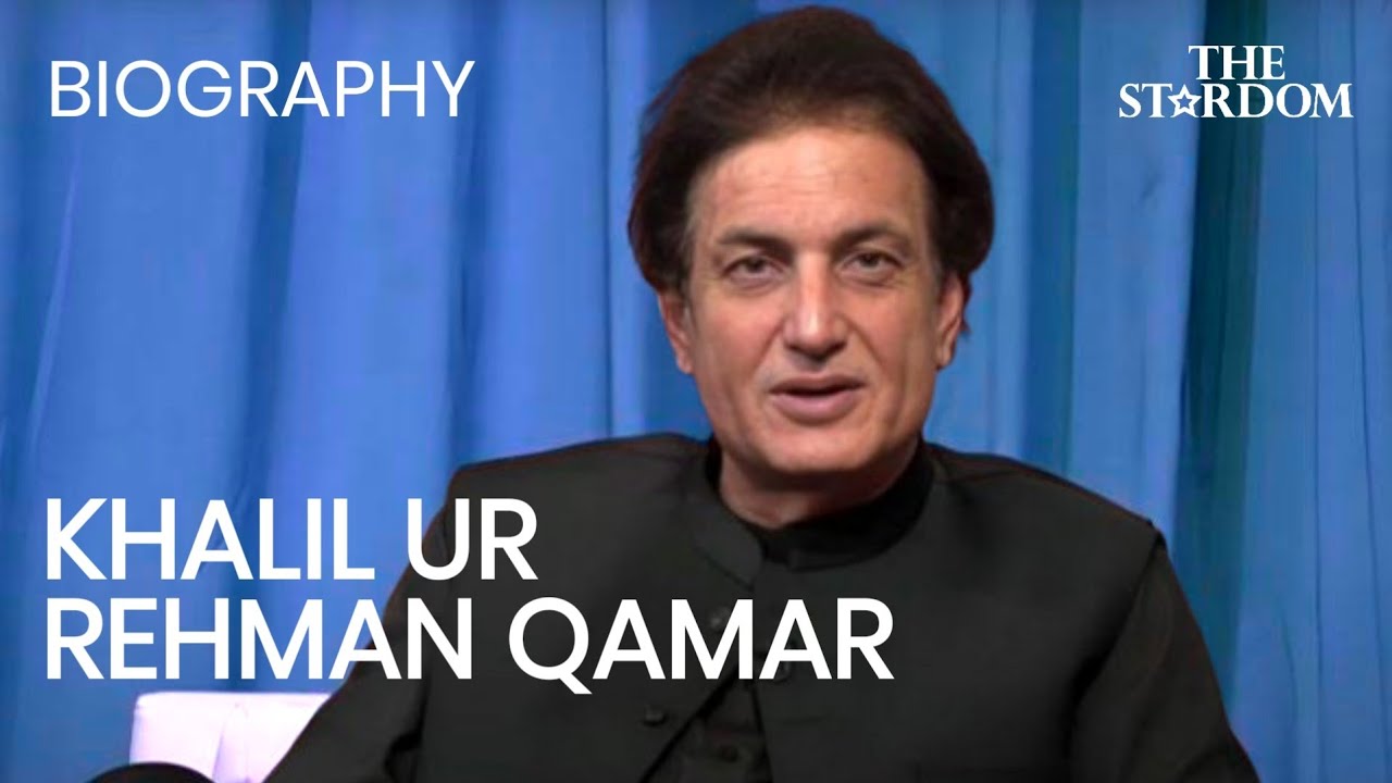 Khalil Ur Rehman Qamar's Biography | The Stardom - YouTube
