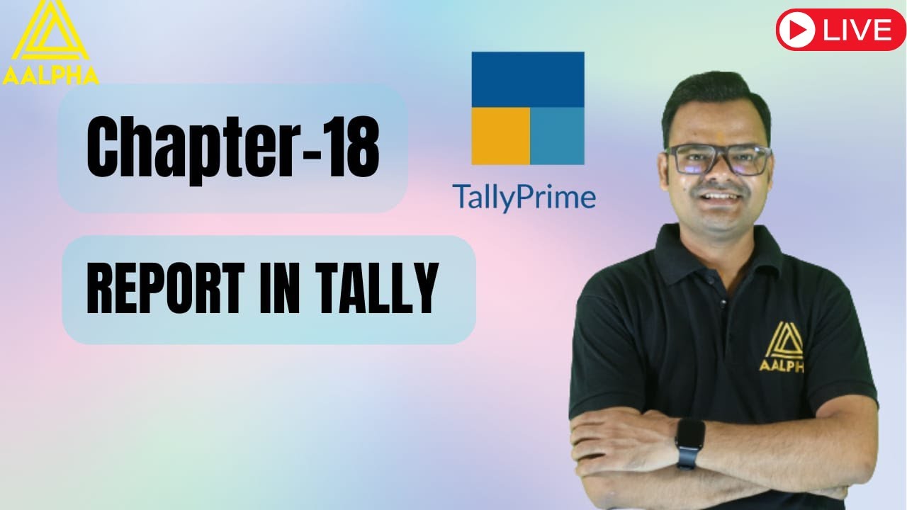 CHAPTER-18 & 19 REPORTS IN TALLY - YouTube