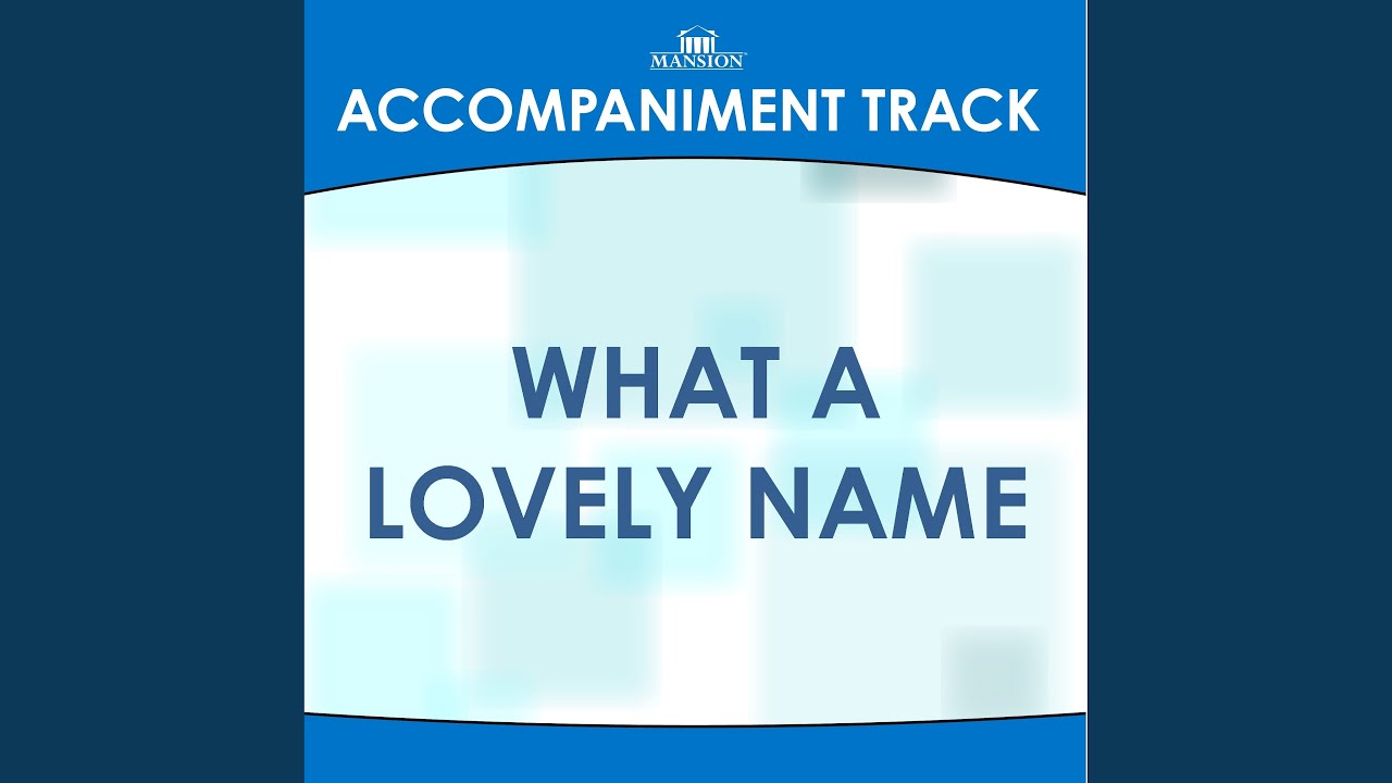 What A Lovely Name (High Key Eb-E without Background Vocals) - YouTube