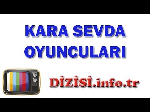 Kara Sevda Dizisi Oyuncuları, Oyuncu Kadrosu, Gerçek İsimleri, Rolleri