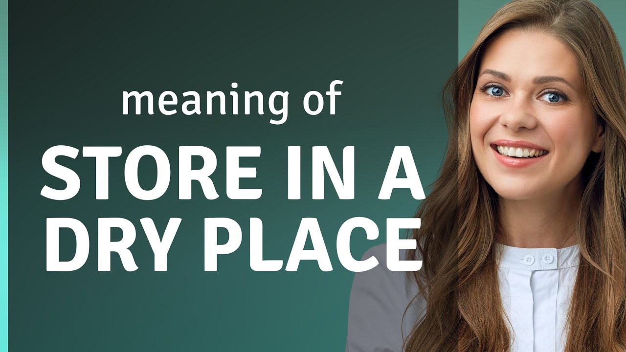 Understanding "Store in a Dry Place": A Guide for English Language ...