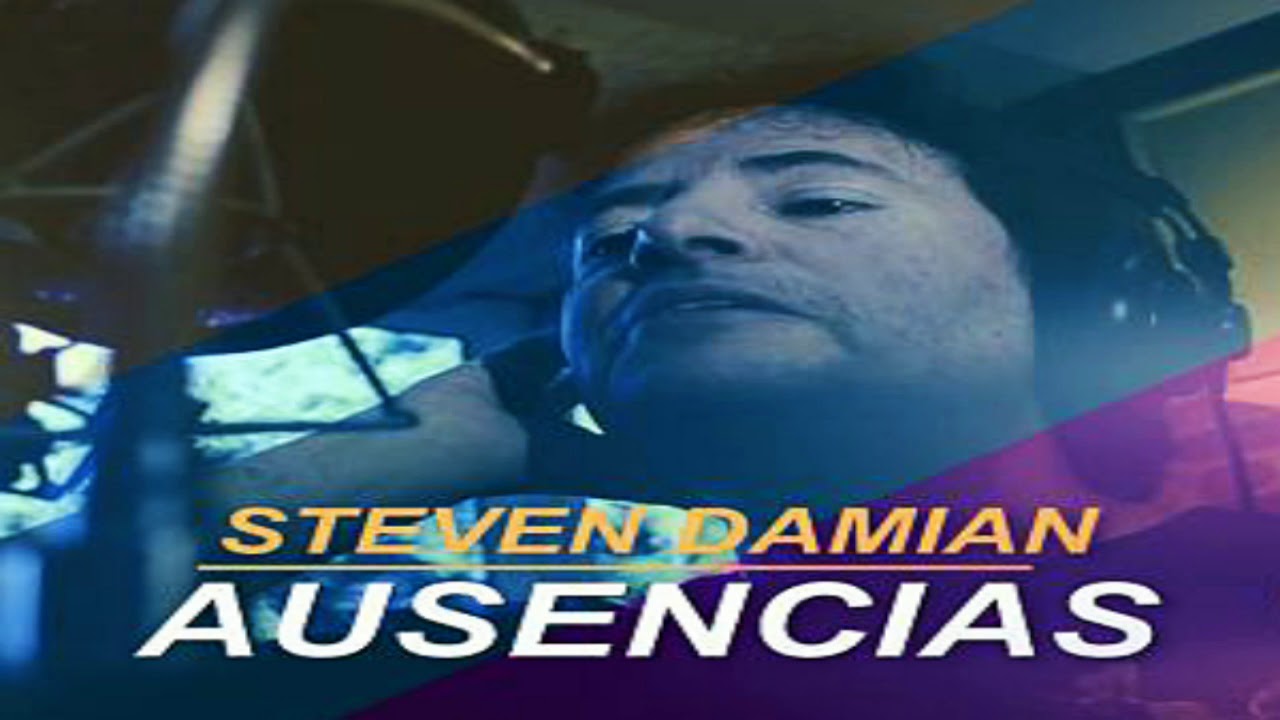 AUSENCIAS (ORIGINAL) STEVEN DAMIAN 2019 - YouTube