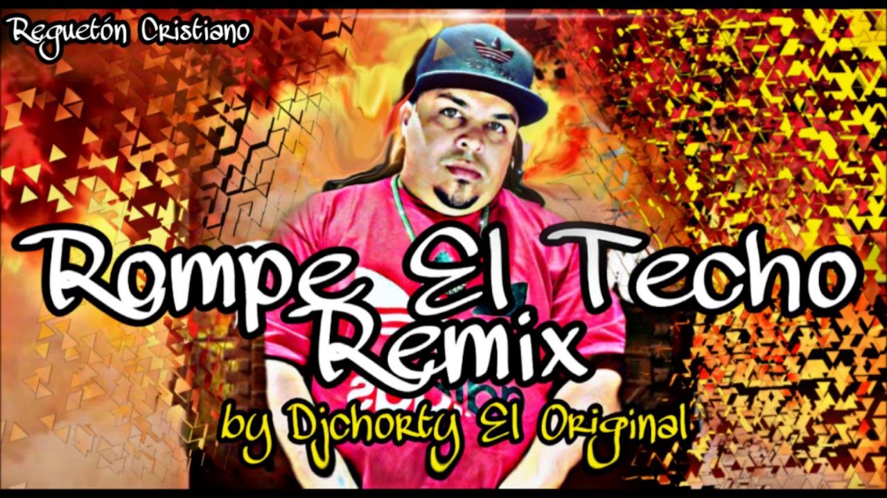 Rompe El Techo Remix By DjChorty - YouTube