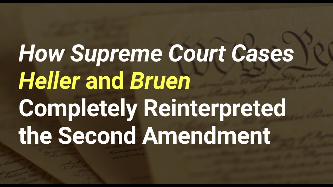 How Supreme Court Cases Heller and Bruen Completely Reinterpreted the ...