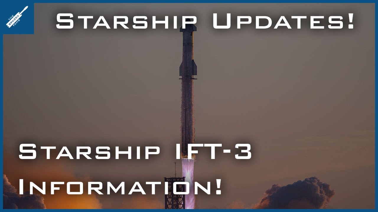 SpaceX Starship Updates! Starship IFT-3 Launch Information ...