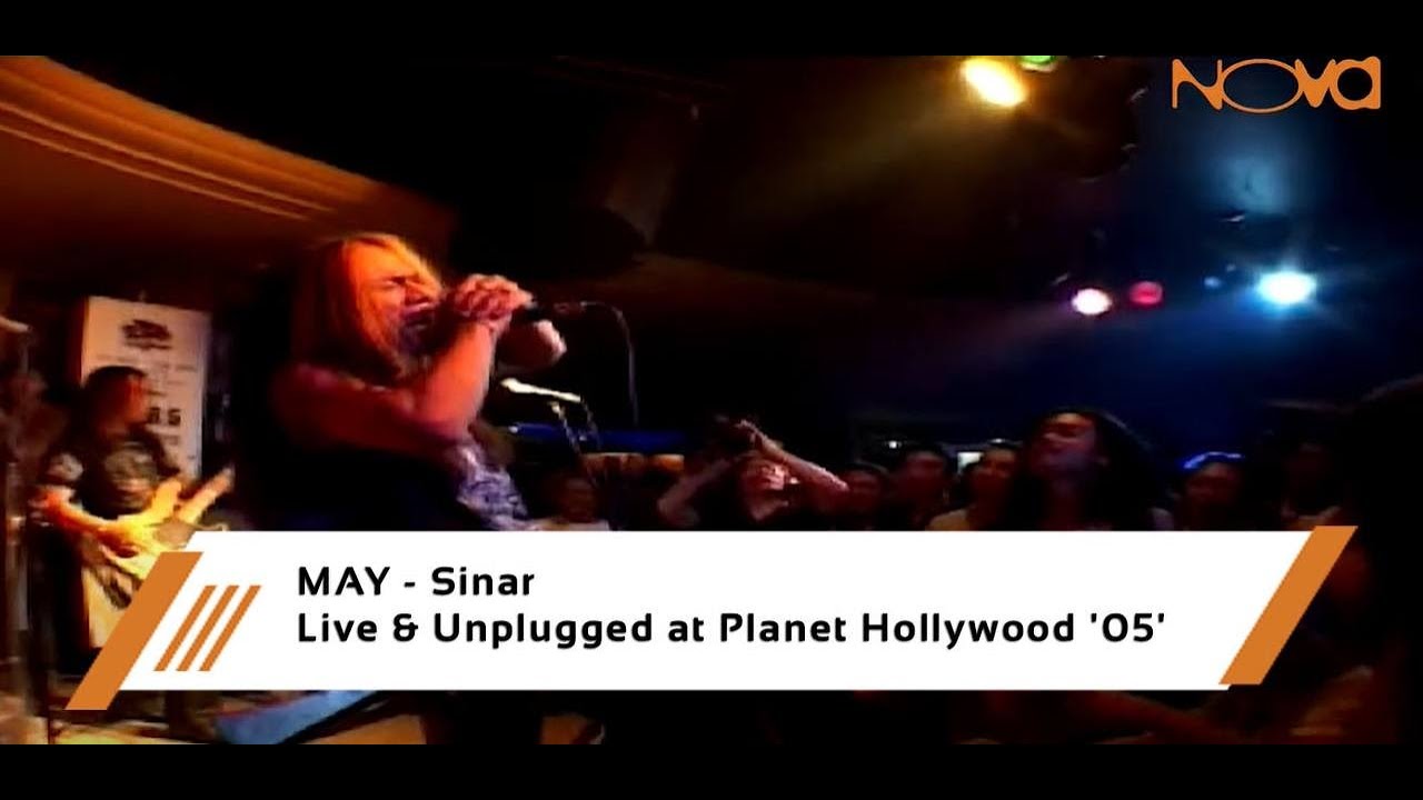 MAY - Sinar | Live & Unplugged at Planet Hollywood '05' - YouTube