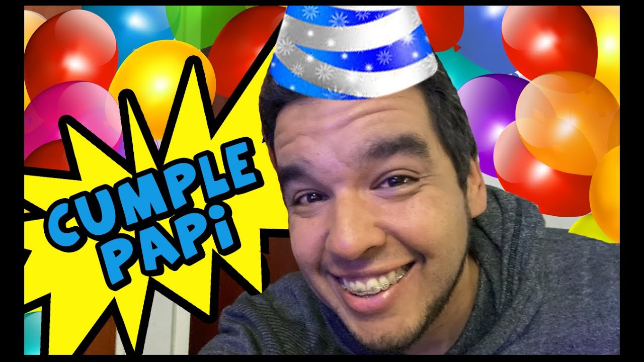 FELIZ CUMPLEAÑOS PAPI | A BIG HAPPY FAMILY - YouTube