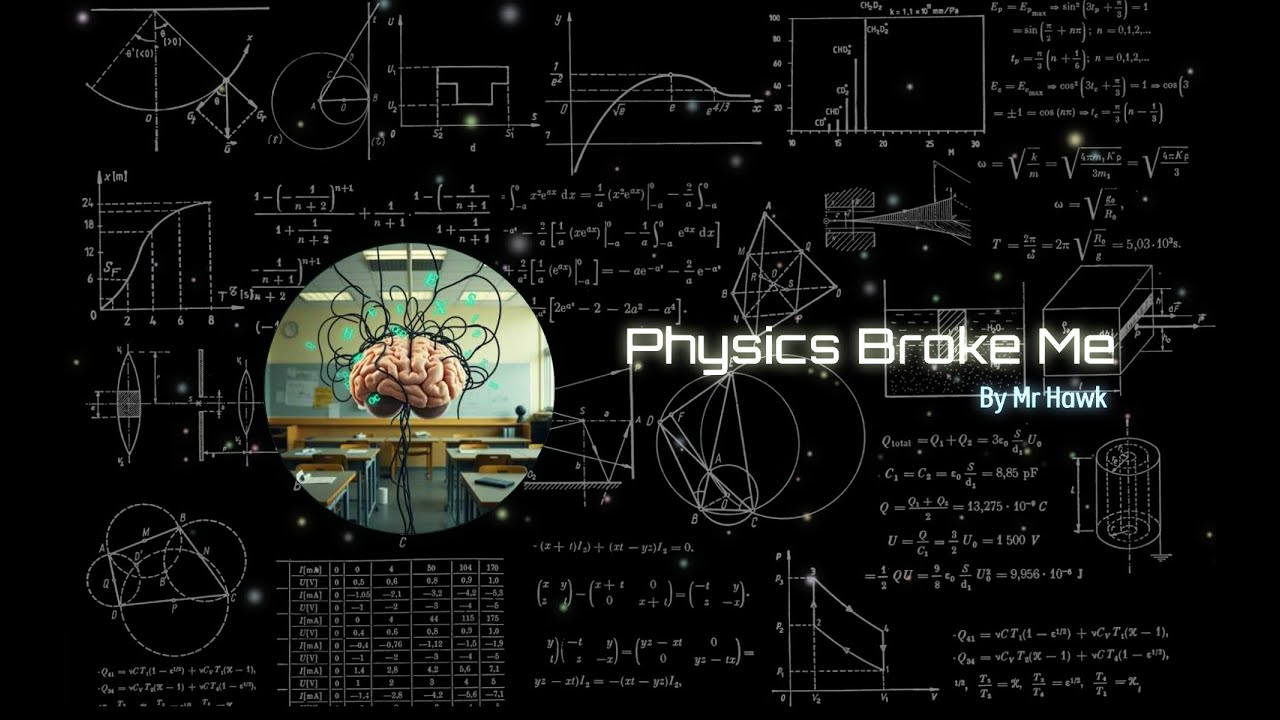 Physics Broke Me – A Song for Every Student Who Struggled - YouTube