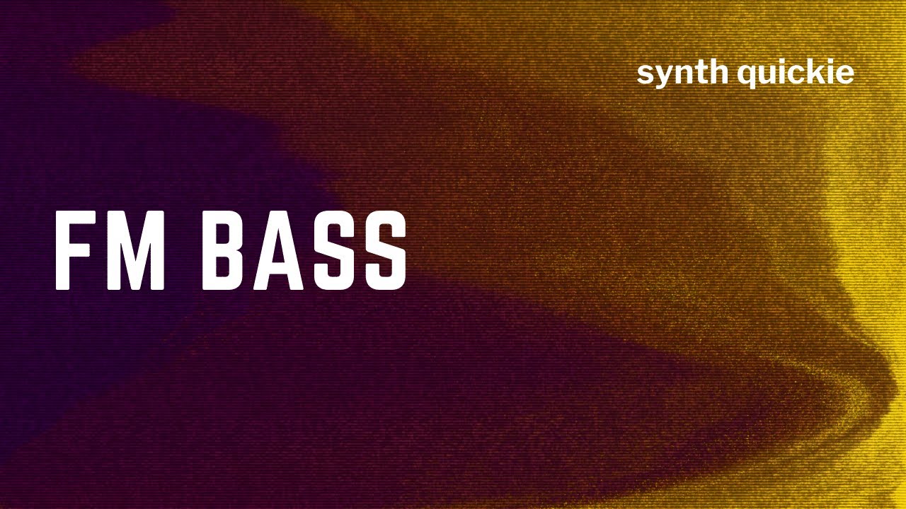 How to make an FM Bass patch using FM Synthesis - Synth Quickie - YouTube