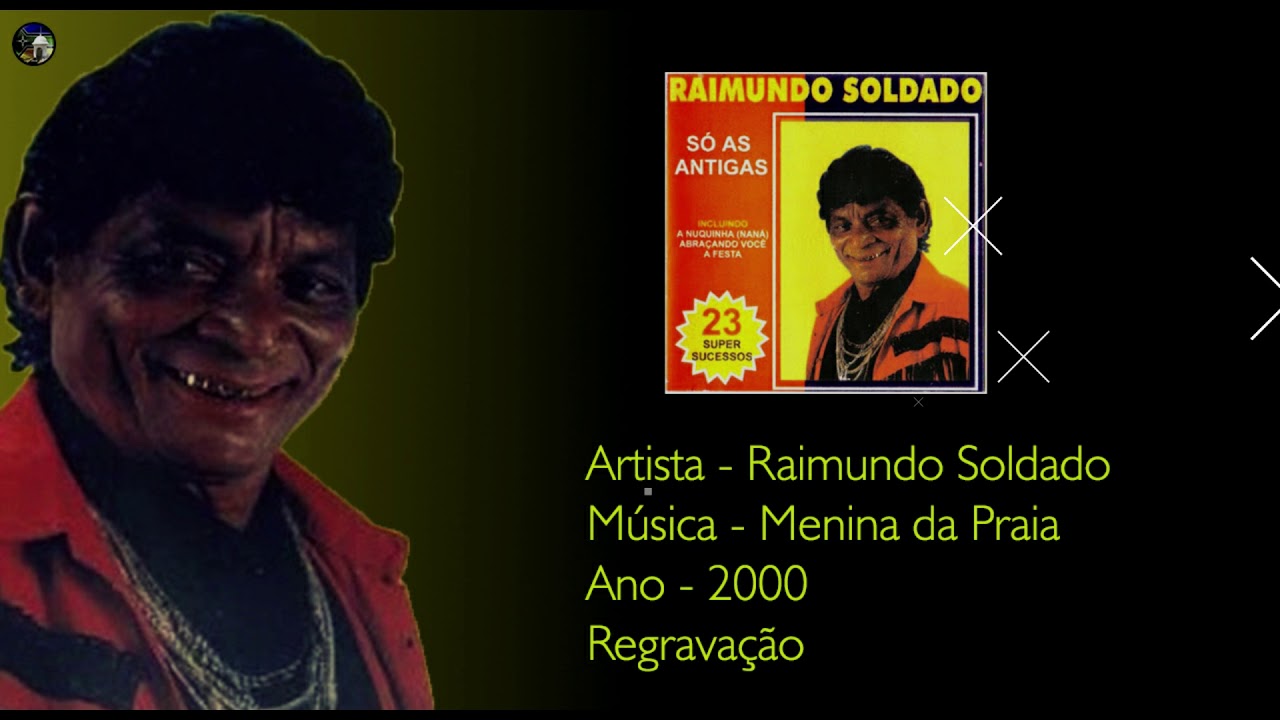RAIMUNDO SOLDADO - MENINA DA PRAIA - YouTube Music