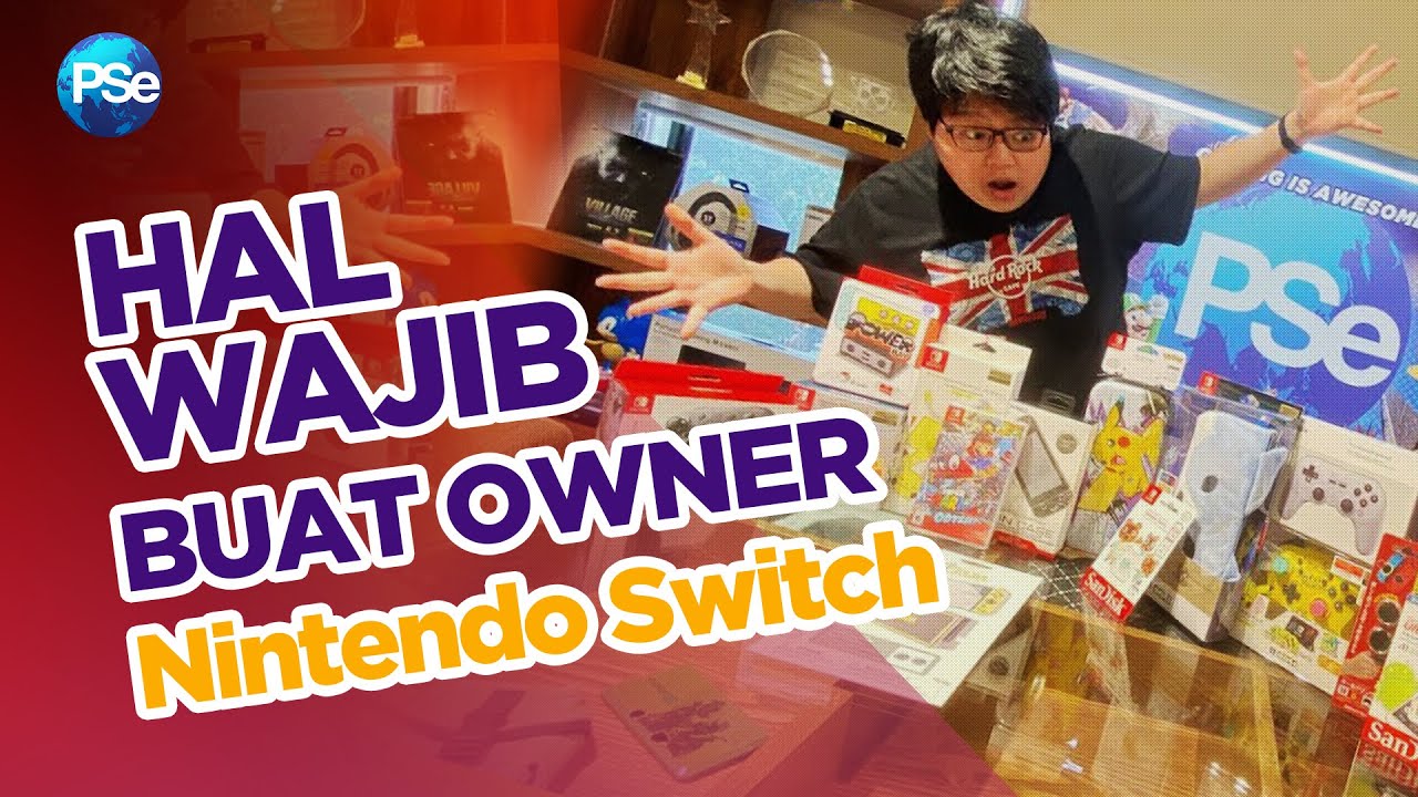 OWNER NINTENDO SWITCH MASUK! Hal Wajib yang harus dimiliki oleh ...