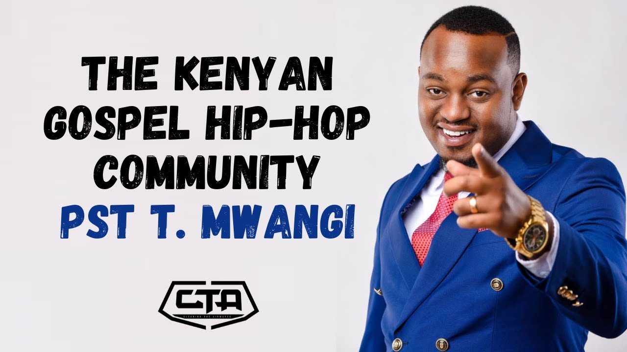 1431. The Kenyan Gospel Hip Hop Community - Pastor T Mwangi ...