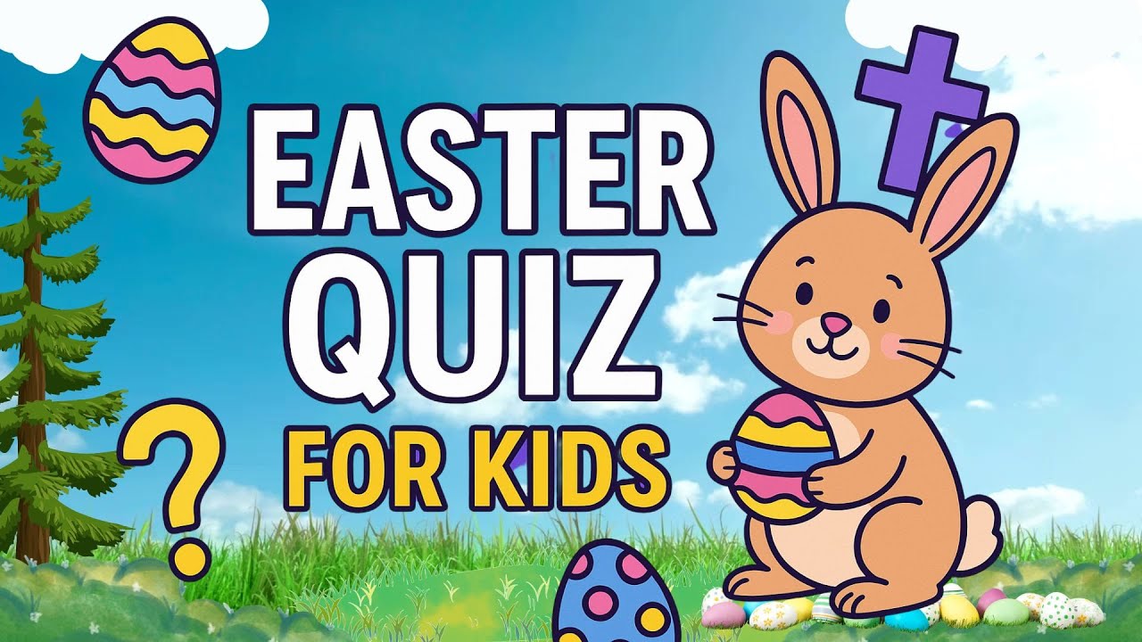 12 Fun Easter Quiz Questions for Kids 🐰 | Learn, Laugh & Test Your ...