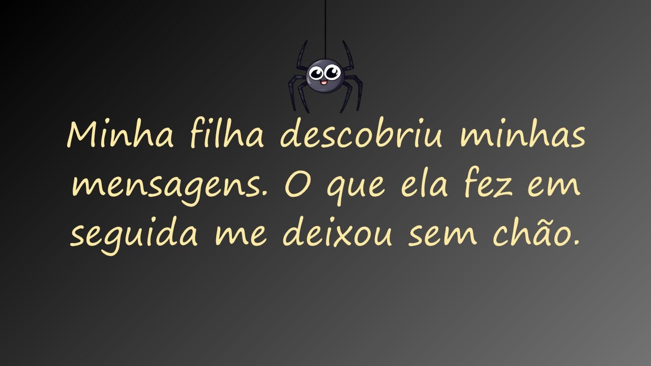 Minha filha descobriu minhas mensagens. O que ela fez em seguida me ...