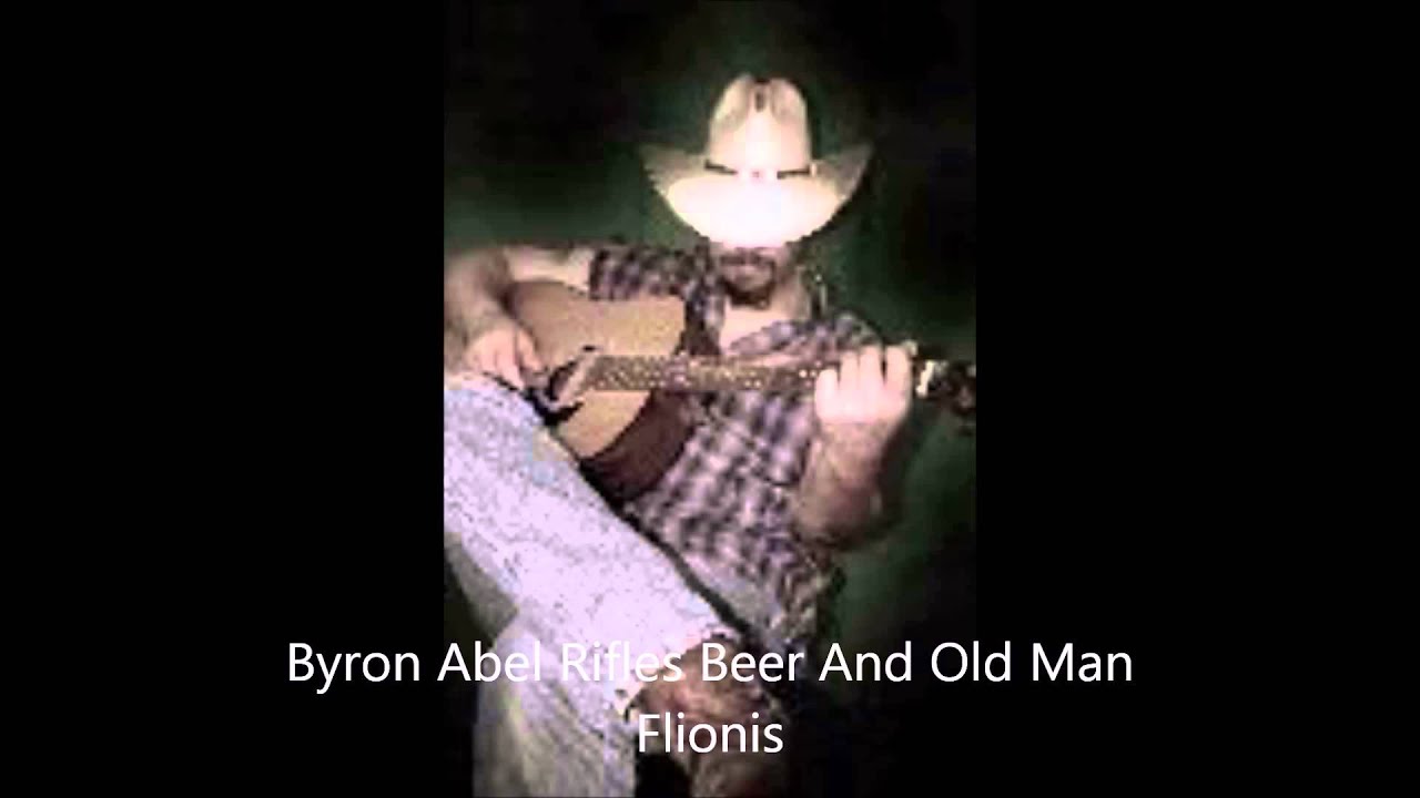 Rifles Beer And Old Man Flionis. Byron Abel "California Country" - YouTube
