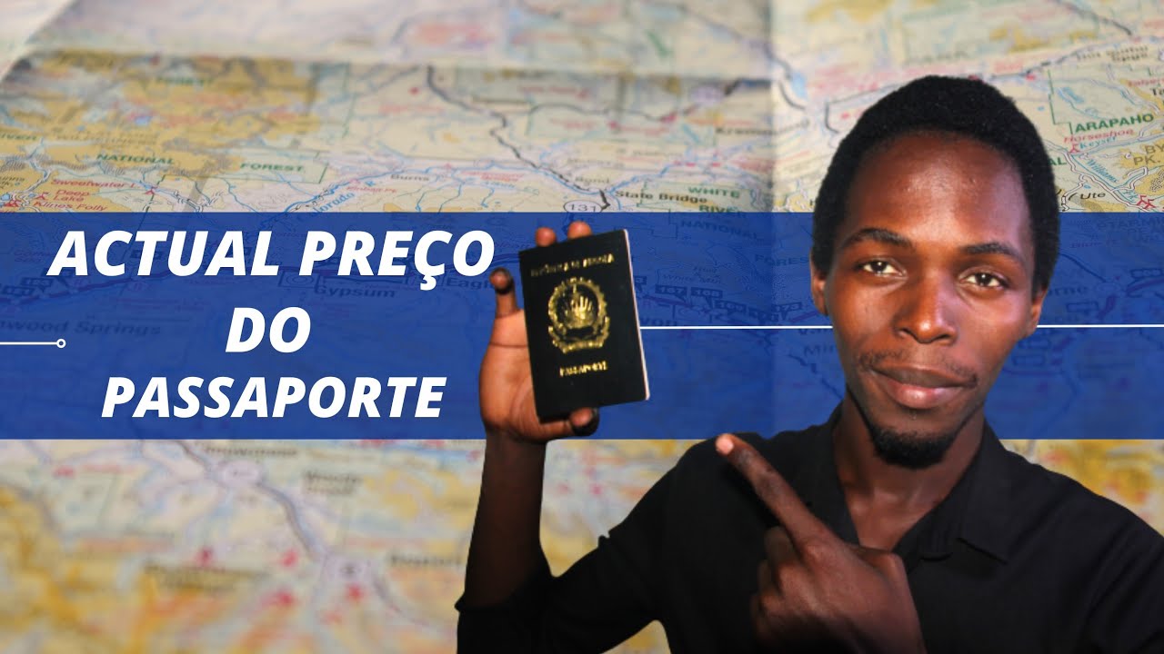 Quanto custa a emissão do passaporte em Angola? (preço do passaporte em ...