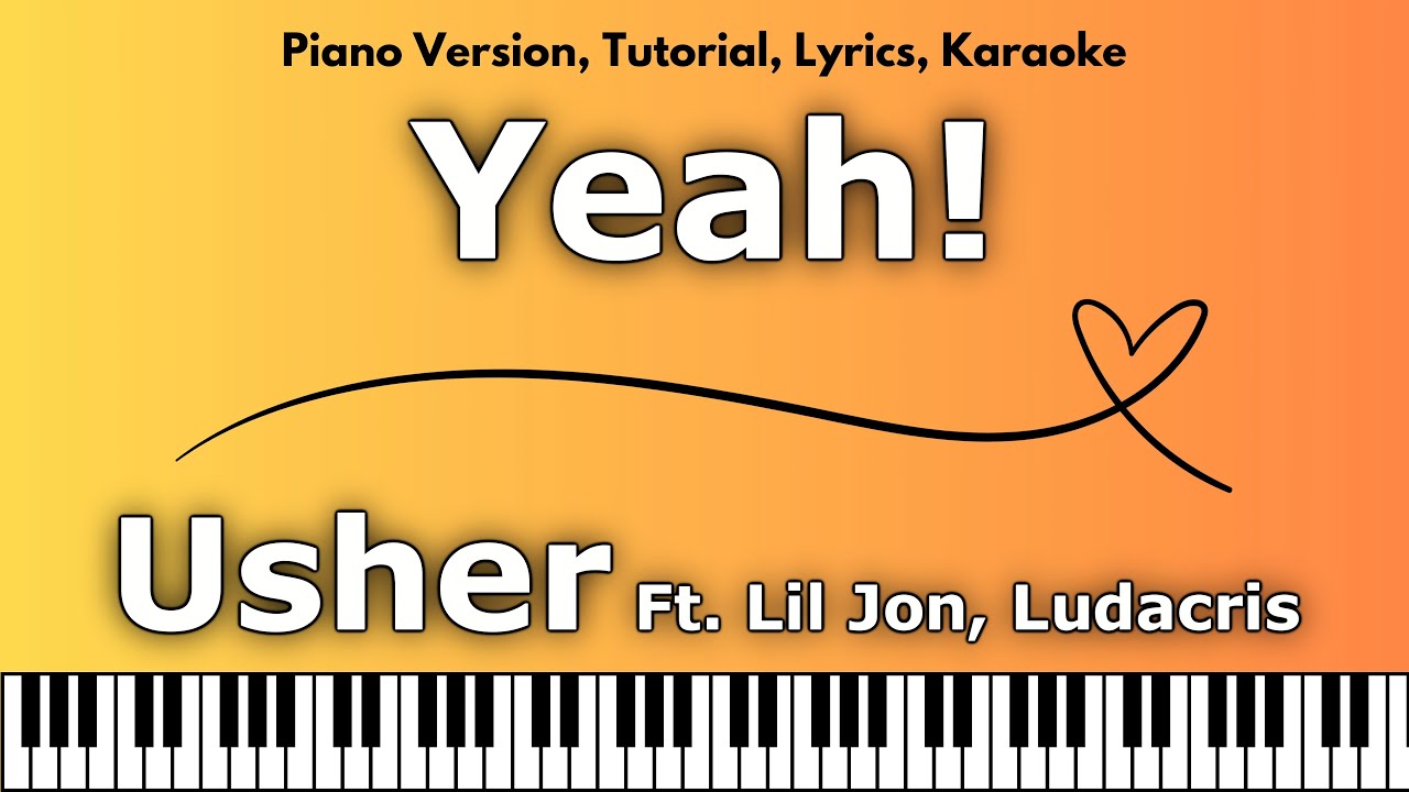 Usher - Yeah! Ft. Lil Jon, Ludacris (Piano Version, Tutorial, Lyrics ...