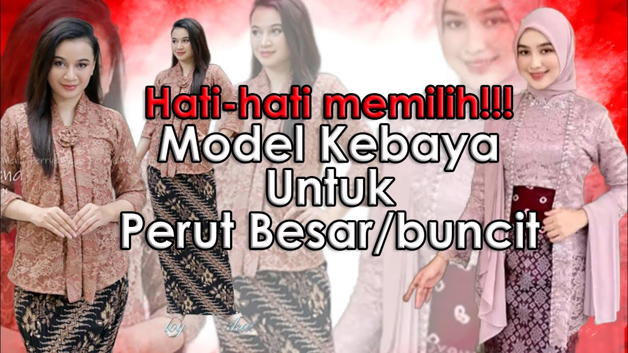 Model Baju Kebaya Untuk Menutupi Orang Perut Buncit Besar Gendut ...