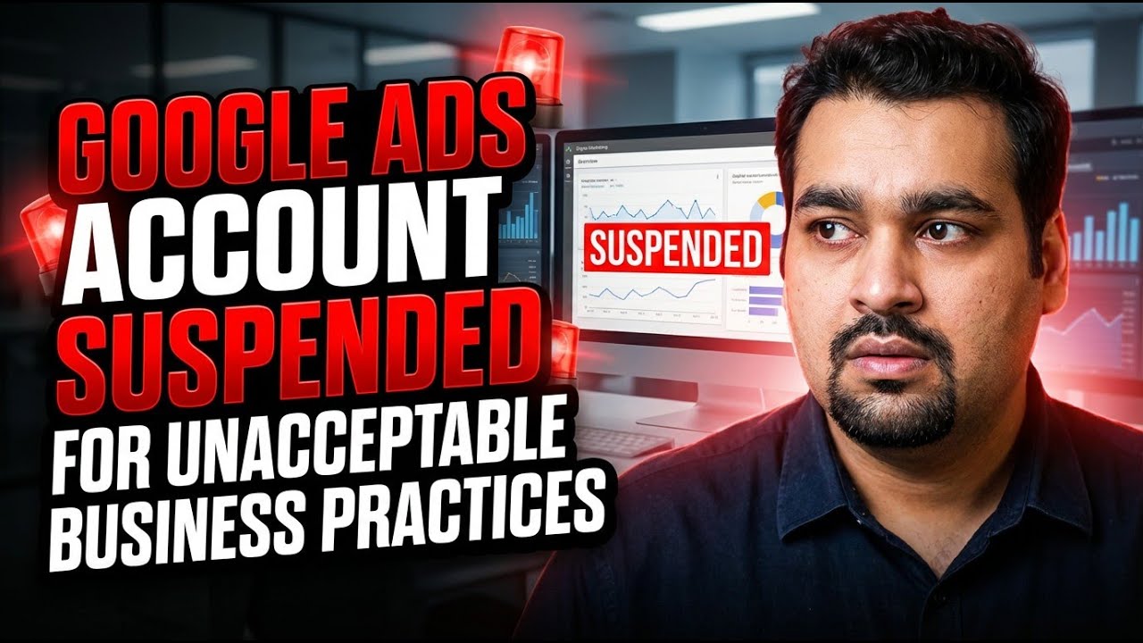 Google Ads Account Suspended for Unacceptable Business Practices | Full Restoration Case Study ...