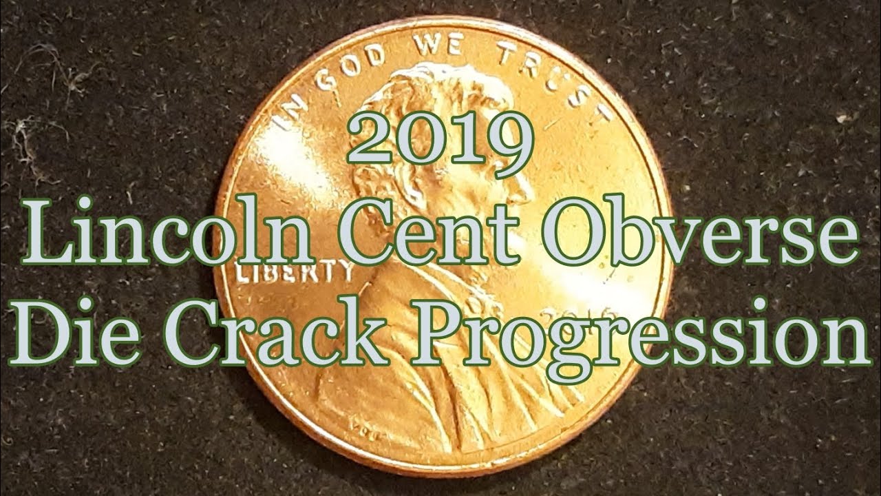 2019 Lincoln Cent Obverse Die Crack Progression - YouTube