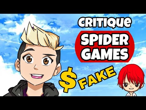 CRITIQUE SPIDER GAMES (Fake,Argent,Event fake...)