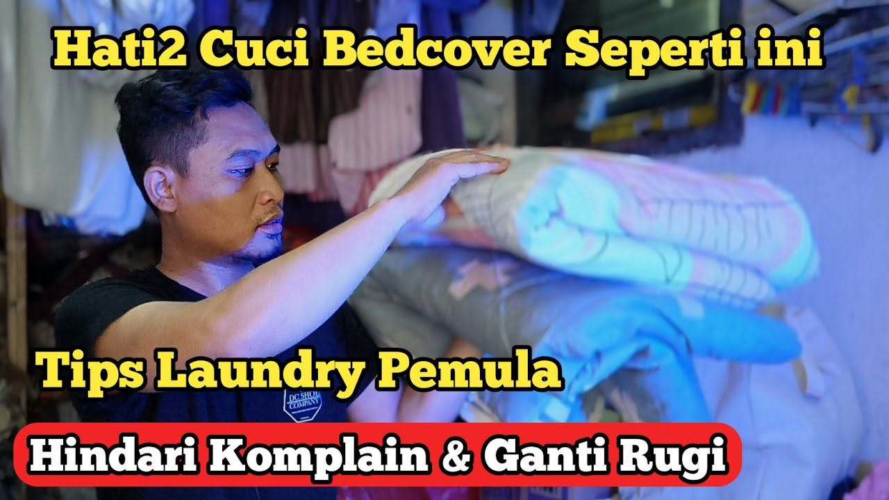 Tips Cuci bedcover yg sering terjadi komplain di laundry - YouTube