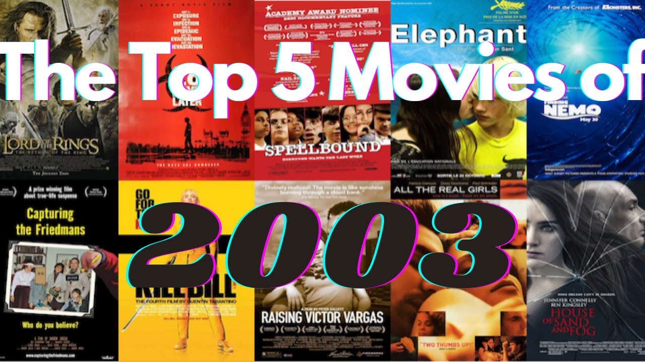 Triple Feature: The Top 5 Films of 2003 - YouTube