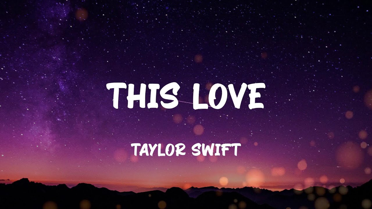 Taylor Swift - This Love (Lyrics) - YouTube
