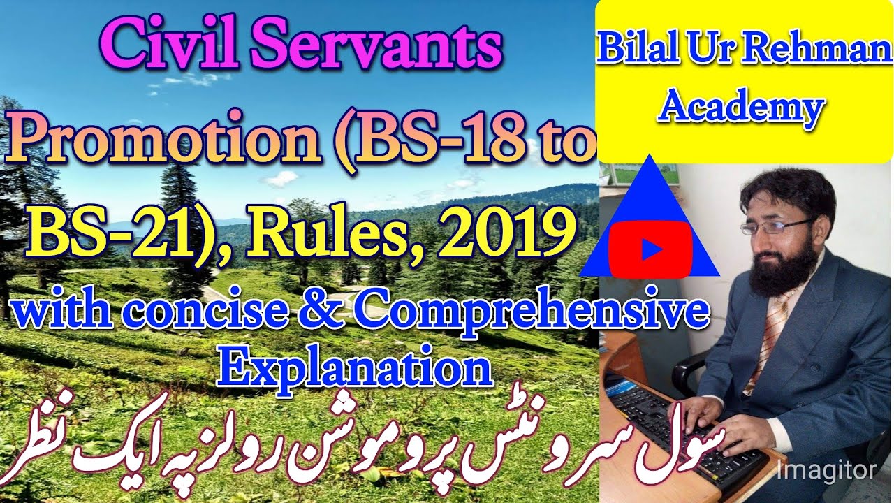 Civil Servants Promotion (BS-18 to BS-21), Rules, 2019 | Bilal Ur ...