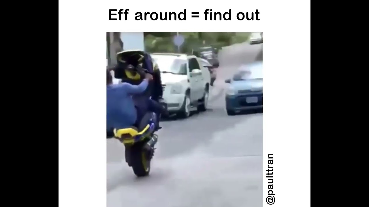 Eff around = find out - YouTube