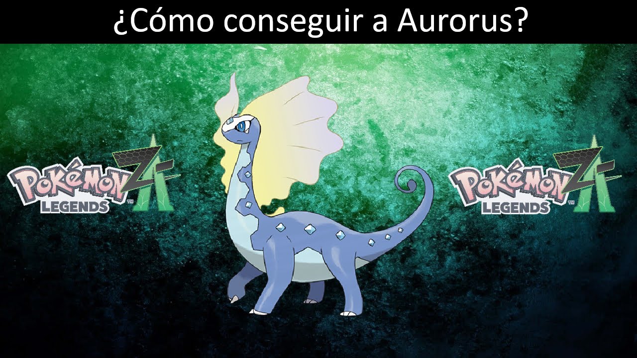 Como conseguir a Aurorus en Pokemon Leyendas Z-A! - YouTube