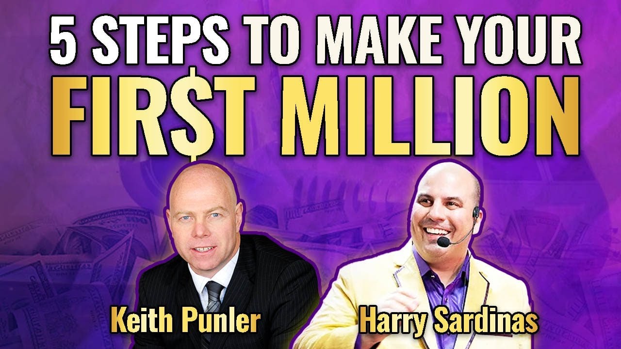5 Steps To Make Your First Million Keith Punler and Harry Sardinas ...