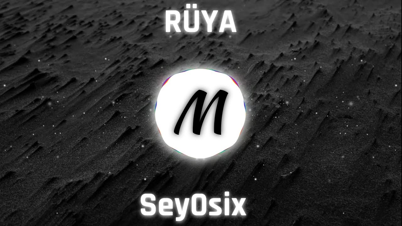 RUYA - SeyOsix (Magnolia Music Remix) - YouTube