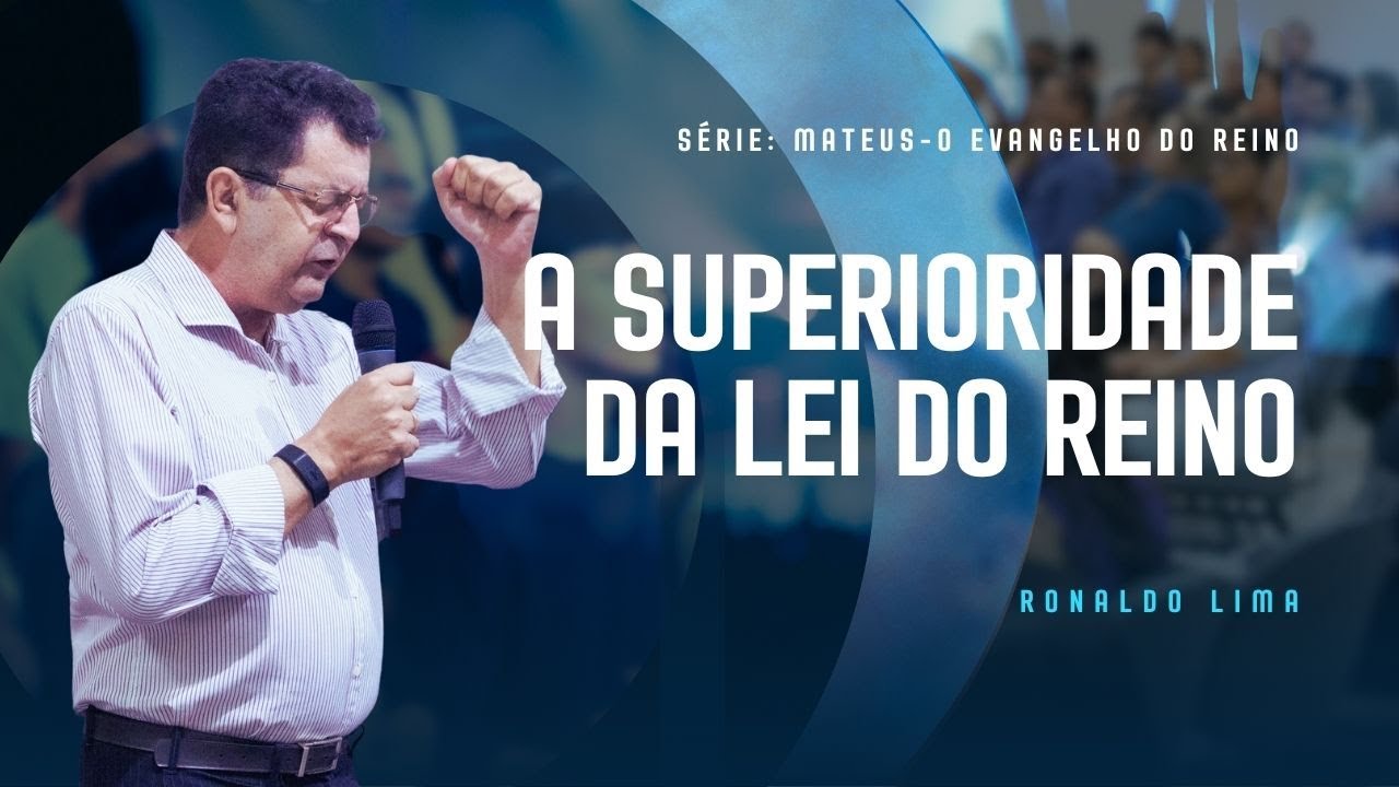 [AO VIVO] A Superioridade da Lei do Reino dos Céus| Ronaldo Lima - YouTube