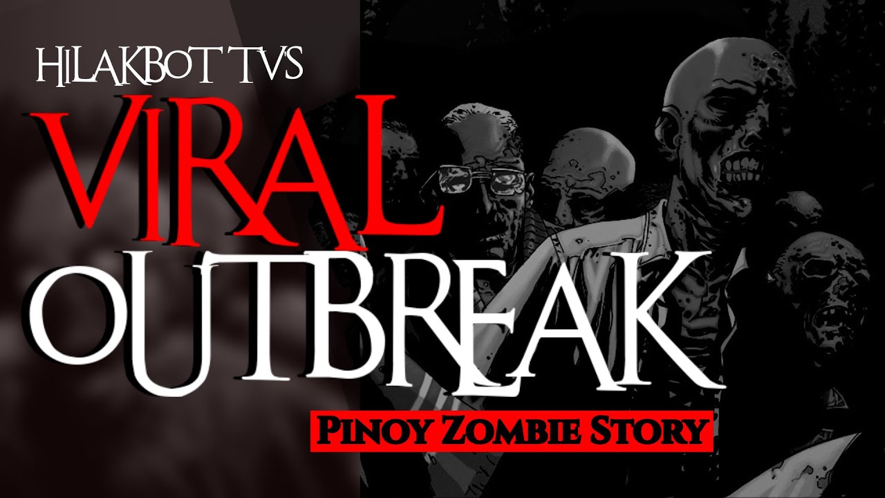 Tagalog Zombie Apocalypse - VIRAL OUTBREAK | Fiction Pinoy Zombie Story ...