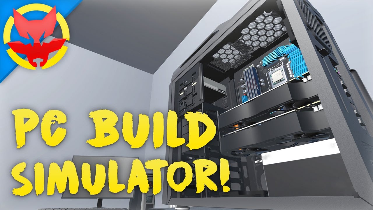 BUILD YOUR DREAM PC! | PC Building Simulator - YouTube