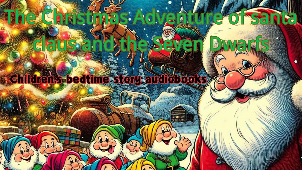 Unlock the Wonder: Santa Claus and the Seven Dwarfs - A Christmas ...