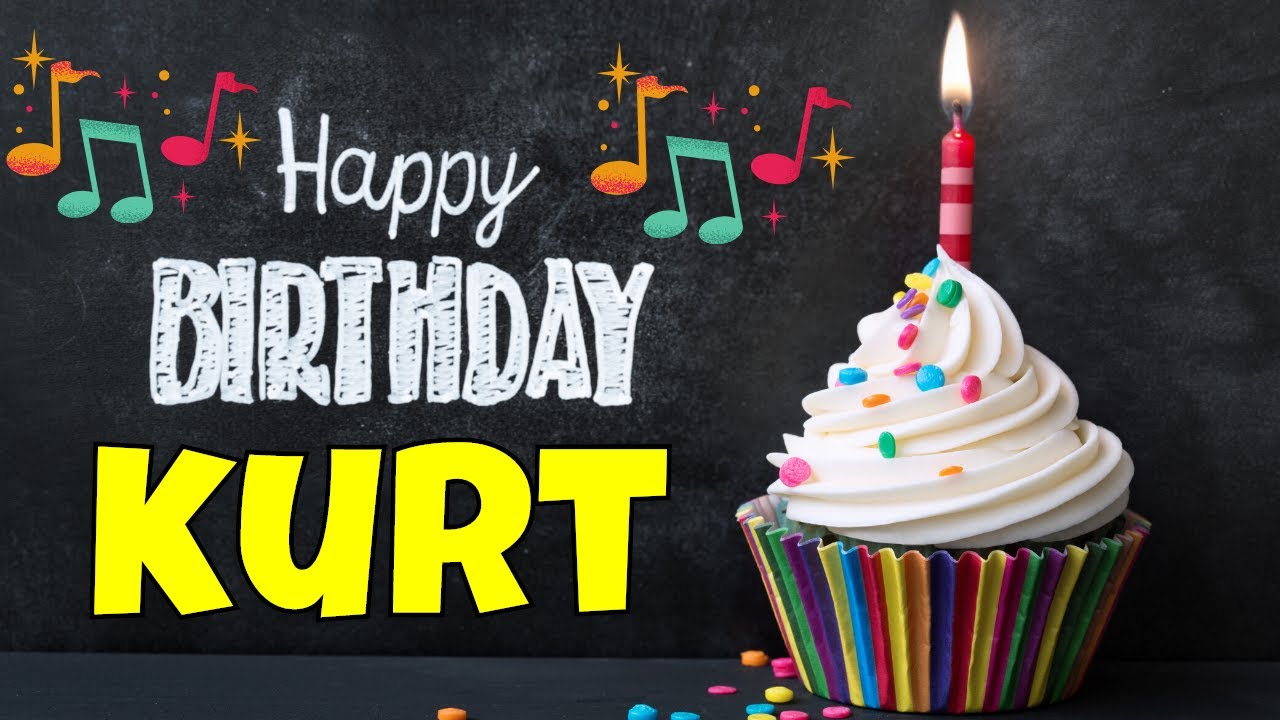 Happy Birthday Kurt Song | Birthday Song for Kurt | Happy Birthday Kurt ...