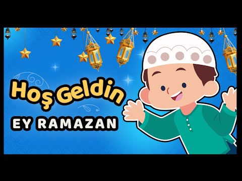 Hoş Geldin Ey Ramazan - Çocuklar İçin Ramazan İlahisi