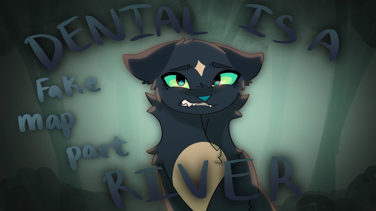 DENIAL IS A RIVER // Fake Map Part (Bluestar and Spottedleaf) - YouTube