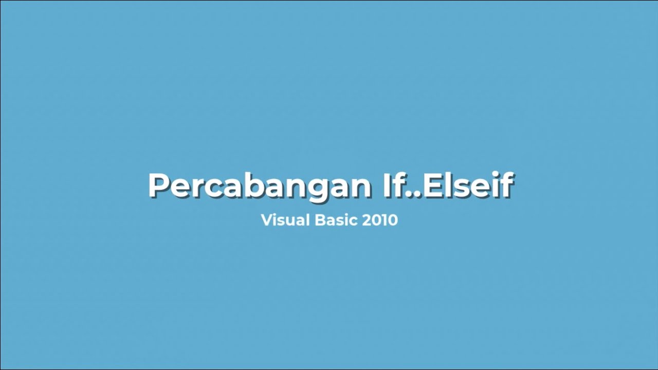 Visual Basic 2010 - Percabangan If...Elseif - YouTube