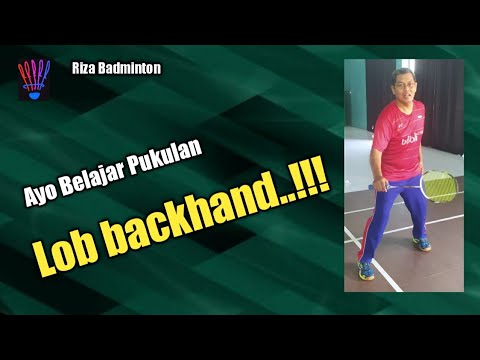 Belajar pukulan Lob backhand pada badminton - YouTube