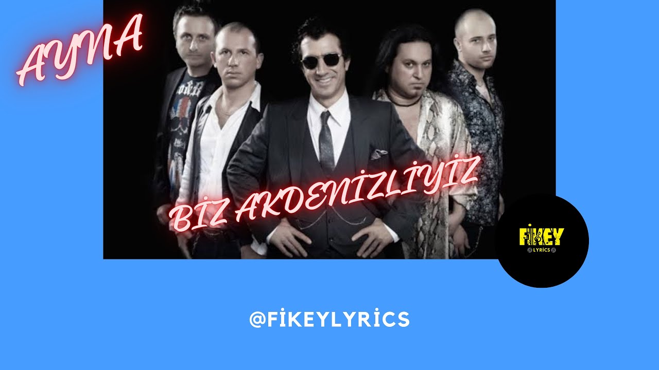 AYNA - BİZ AKDENİZLİYİZ (English-Turkish Lyrics) #fikeylyrics - YouTube