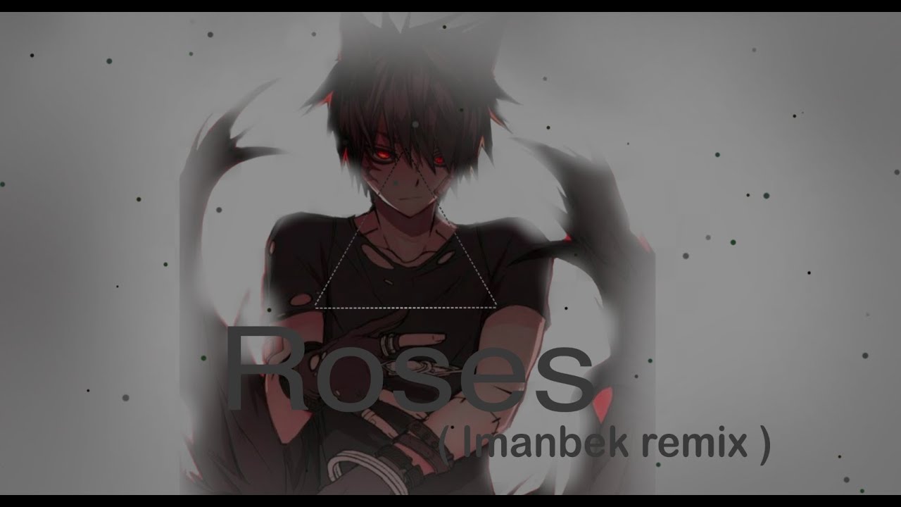 Nightcore - Roses (Imanbek remix) [Lyrics] - YouTube